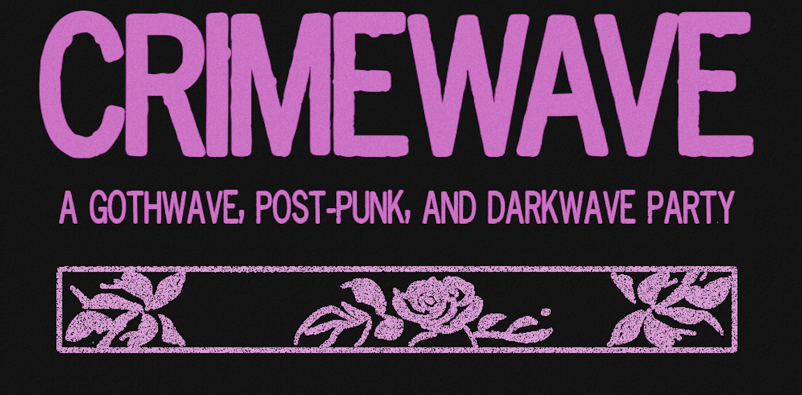CRIMEWAVE: A Darkwave Party at Holocene, Aug. 28th - Preview