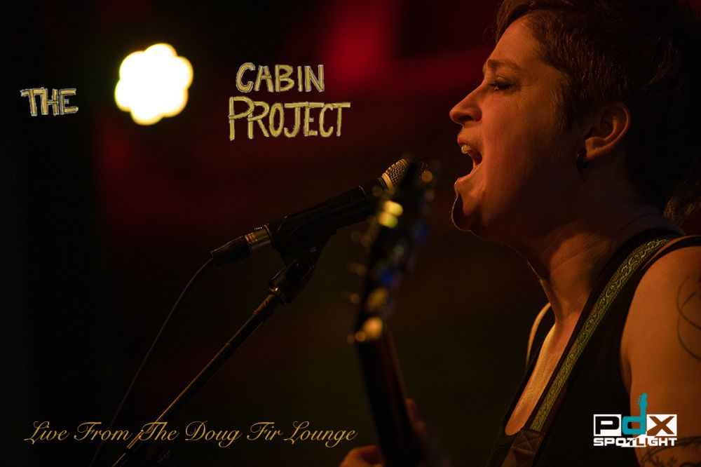 The Cabin Project / PDX Spotlight's newest show / full show video